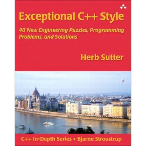 Exceptional C++ Style: 40 New Engineering Puzzles Programming Problems and Solu