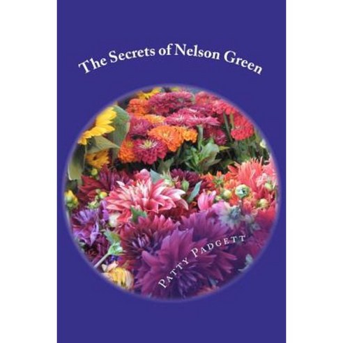 The Secrets of Nelson Green Paperback, Createspace Independent ...