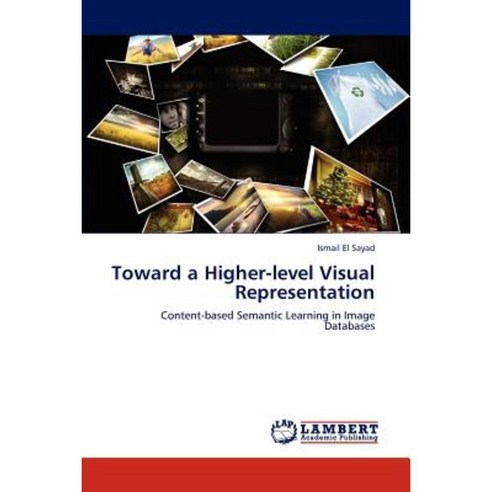 Toward a Higher-Level Visual Representation Paperback, LAP Lambert Academic Pub