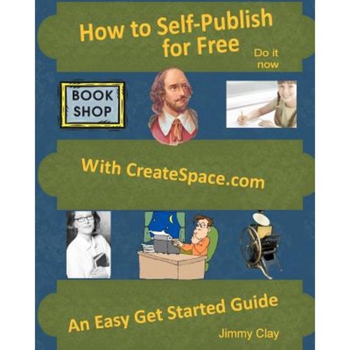 How to Self-Publish for Free with Createspace.com: An Easy Get Started ...