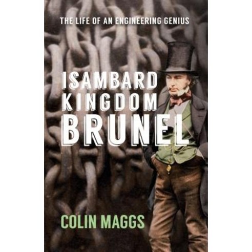 Isambard Kingdom Brunel: The Life of an Engineering Genius Hardcover ...