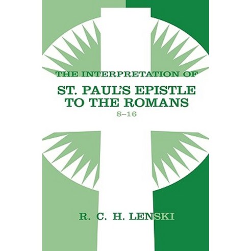 The Interpretation of St. Paul''s Epistle to the Romans 8-16 Paperback ...