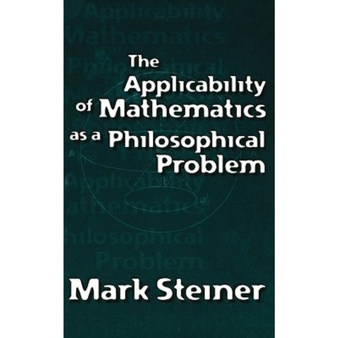 The Applicability of Mathematics as a Philosophical Problem Paperback ...