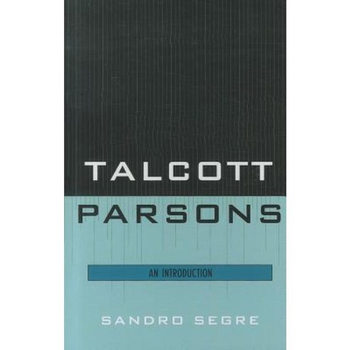 Talcott Parsons: An Introduction Paperback, University Press of America ...