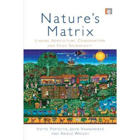 Nature''s Matrix: Linking Agriculture Conservation and Food Sovereignty ...