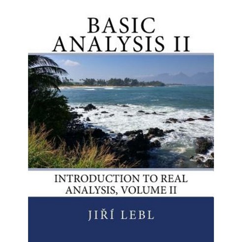 Basic Analysis II: Introduction to Real Analysis Volume II Paperback ...