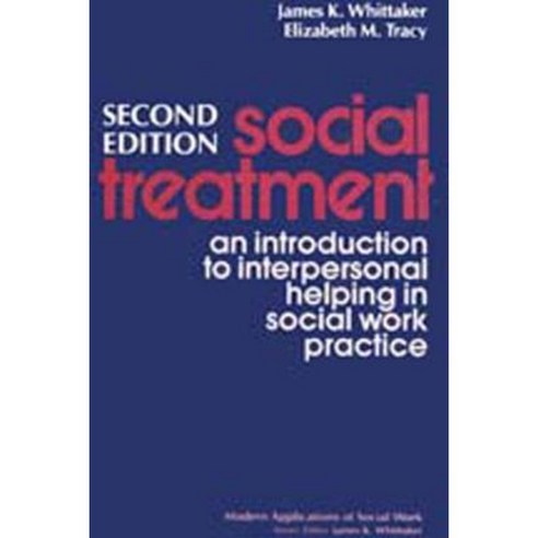 Social Treatment: An Introduction to Interpersonal Helping in Social ...