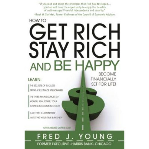 How to Get Rich Stay Rich and Be Happy: Become Financially Set for Life ...