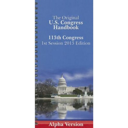 Us Congress Handbook (Alpha Spiral Edition): 2013 Hardcover, Columbia ...