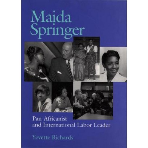 Maida Springer: Pan-Africanist and International Labor Leader Paperback, Univer