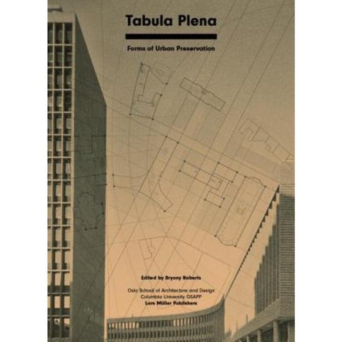 Tabula Plena: Forms of Urban Preservation Paperback, Lars Muller ...