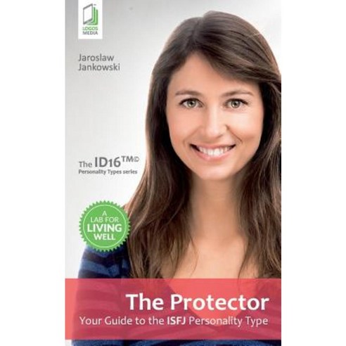 The Protector: Your Guide to the Isfj Personality Type Paperback, Logos ...