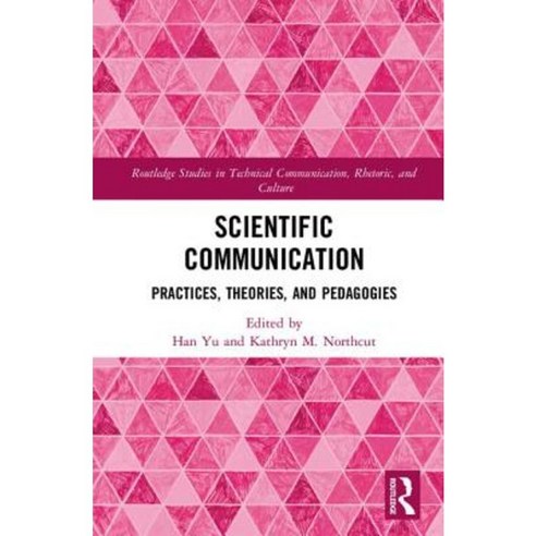 Scientific Communication: Practices Theories and Pedagogies Hardcover ...