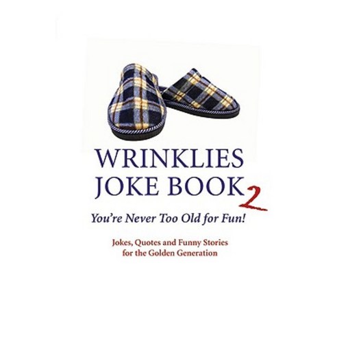 Wrinklies: The Laughter Lines: More Jokes Quotes and Funny Stories for ...