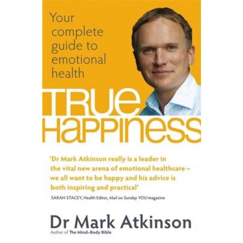 True Happiness: Your Complete Guide to Emotional Health Paperback, Piatkus Book