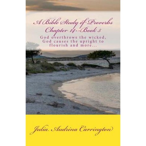 A Bible Study of Proverbs Chapter 14--Book 5 Paperback, God''s Glory ...