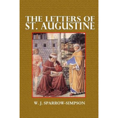 The Letters of St. Augustine Paperback, Createspace Independent ...