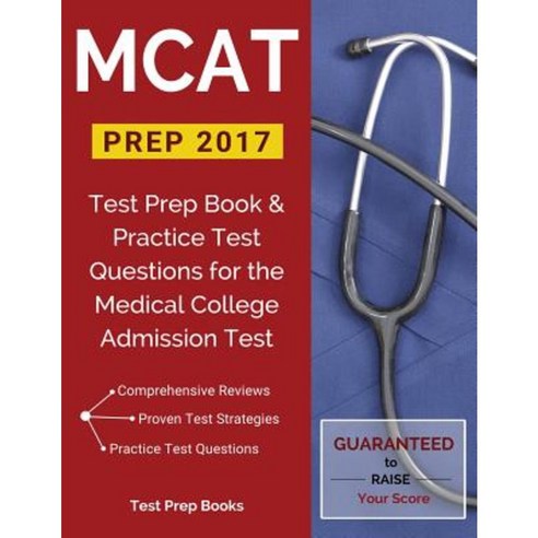 MCAT Prep 2017: Test Prep Book & Practice Test Questions for the ...