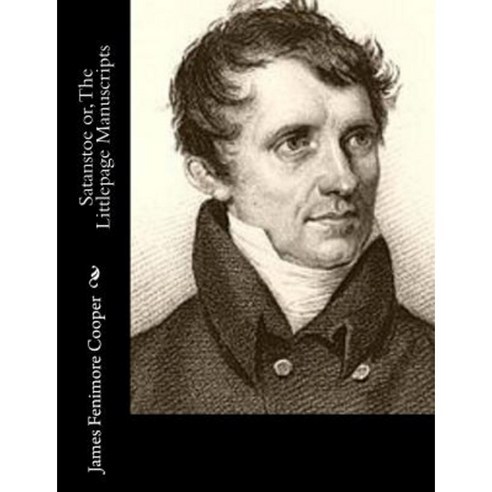 Satanstoe Or the Littlepage Manuscripts Paperback, Createspace - 가격 변동 ...