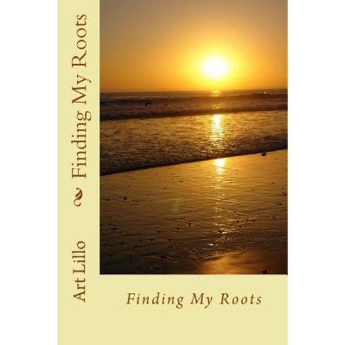 Finding My Roots Paperback, Createspace Independent Publishing Platform ...
