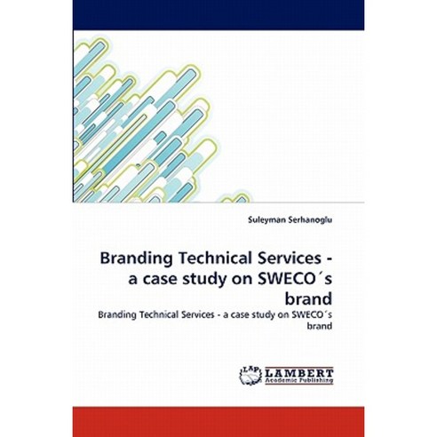 Branding Technical Services - A Case Study on Sweco''s Brand Paperback ...
