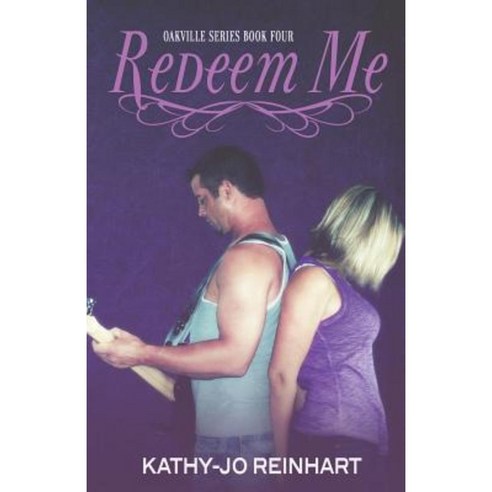 Redeem Me: Oakville Series: Book Four Paperback, Createspace ...