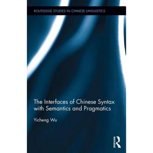 The Interfaces of Chinese Syntax with Semantics and Pragmatics ...