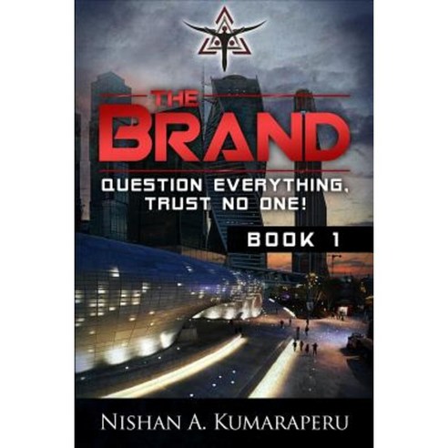 The Brand: Question Everything Trust No One! Paperback, Cnr Enterprises ...