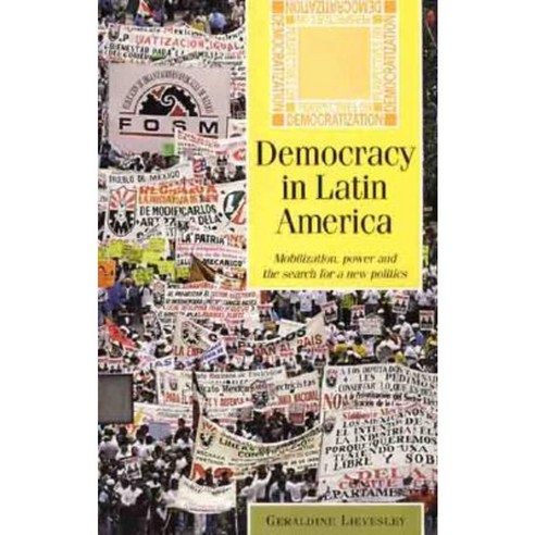 Democracy in Latin America: Mobilization Power and the Search for a New Politic