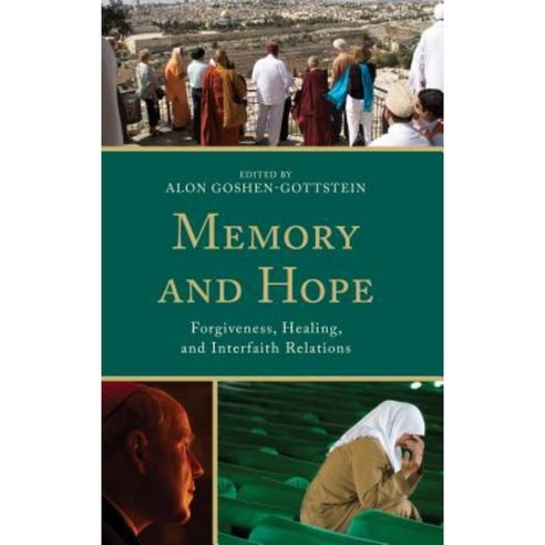 Memory and Hope: Forgiveness Healing and Interfaith Relations Hardcover ...