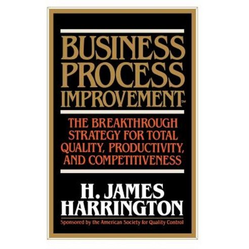 Business Process Improvement: The Breakthrough Strategy for Total ...