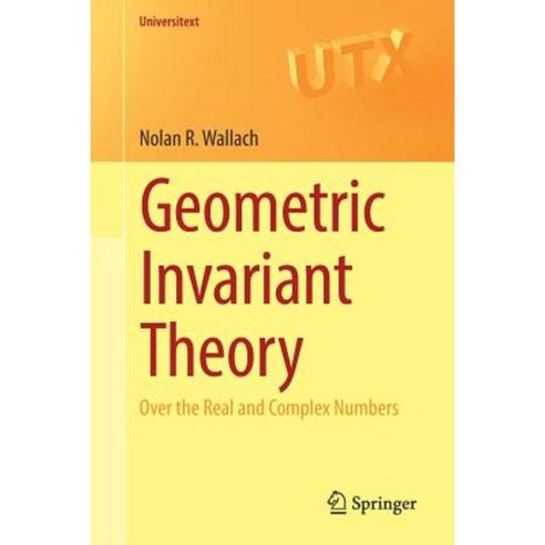 Geometric Invariant Theory: Over the Real and Complex Numbers Paperback, Spring