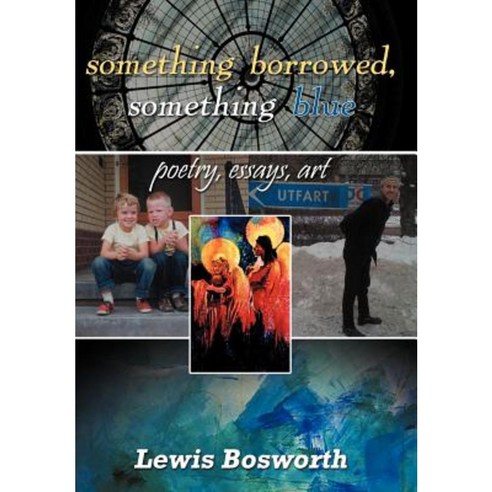 Something Borrowed Something Blue: Poetry Essays Art Hardcover ...