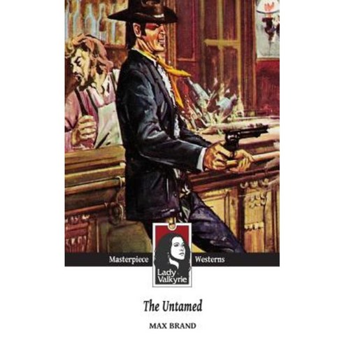 The Untamed (Lady Valkyrie Westerns) Paperback, Createspace Independent ...