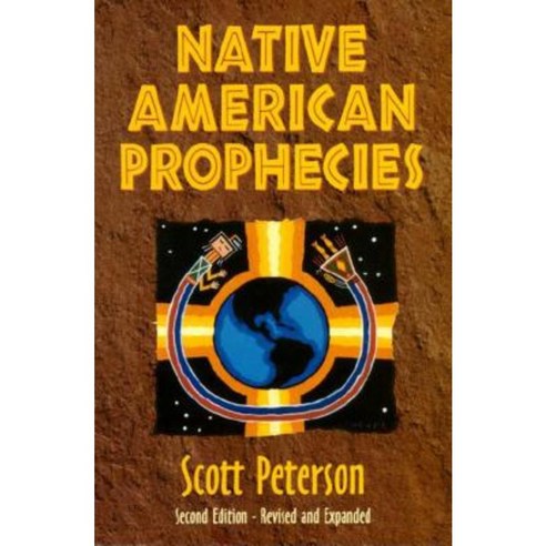 Native American Prophecies: History Wisdom and Startling Predictions ...