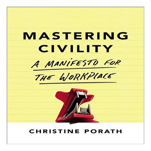 Mastering Civility : A Manifesto for the Workplace Hardback, Warner ...