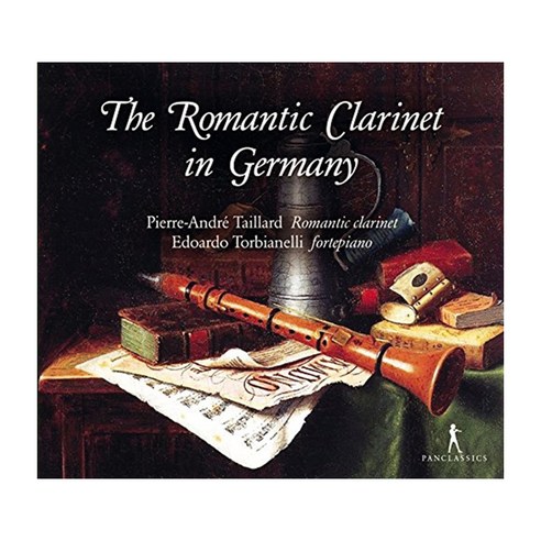 VARIOUS - THE ROMANTIC CLARINET IN GERMANY / PIERRE-ANDRE TAILLARD 독일의 ...