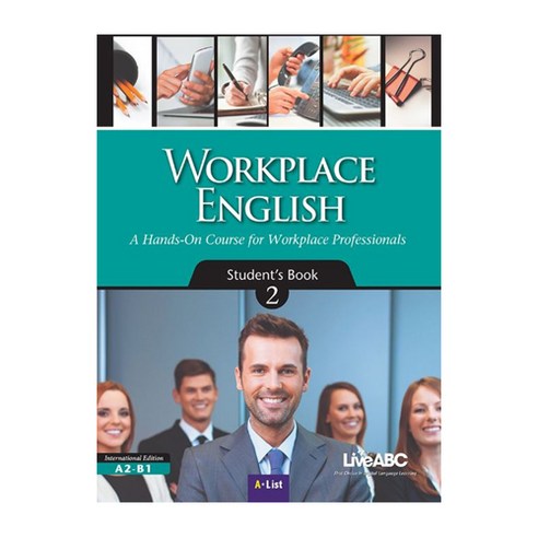 Workplace English 2(Student's Book):A Hands-On Course for Workplace ...