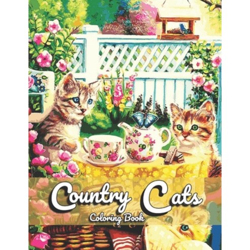 Country Cats Coloring Book: For Adult Featuring Relaxing Nature Scenes ...
