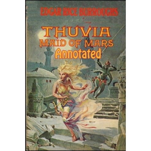 Thuvia Maid of Mars annotated Paperback, Independently Published ...