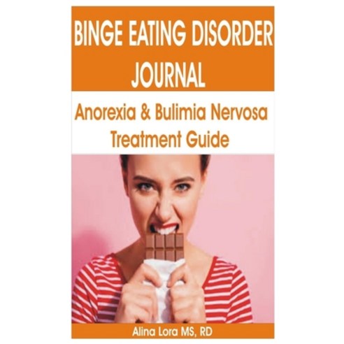 Binge Eating Disorder Journal: Anorexia Nervosa & Bulimia Nervosa ...