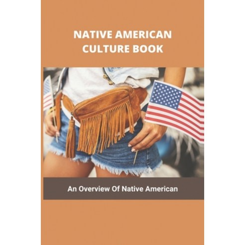 Native American Culture Book: An Overview Of Native American: Books ...