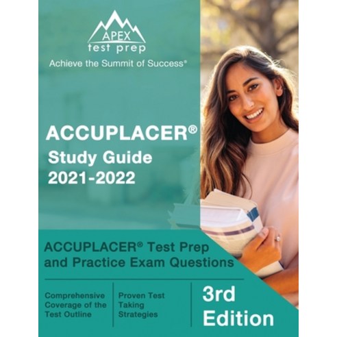 ACCUPLACER Study Guide 2021-2022: ACCUPLACER Test Prep and Practice ...