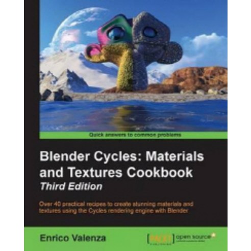 Blender Cycles:Materials and Textures Cookbook Third Edition, Packt Publishing