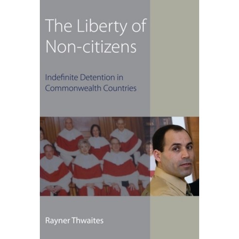 Liberty of Non-Citizens: Indefinite Detention in Commonwealth Countries ...