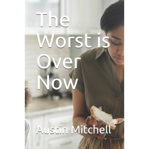 The Worst is Over Now Paperback, Independently Published, English ...