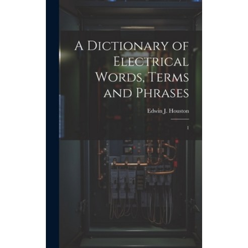 (영문도서) A Dictionary of Electrical Words Terms and Phrases: 1 Hardcover ...