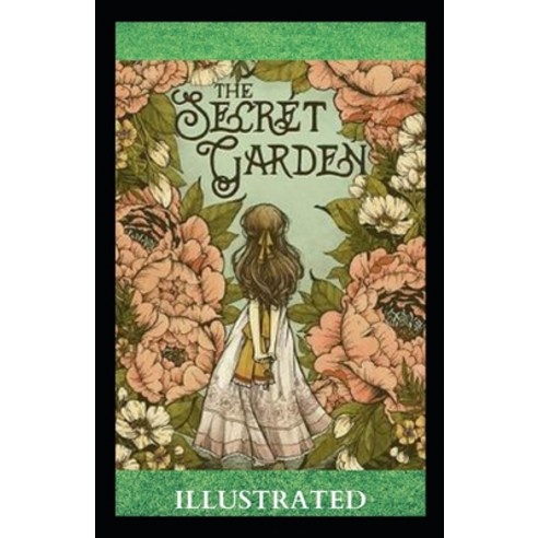 The Secret Garden Illustrated Paperback, Independently Published, English, 9798