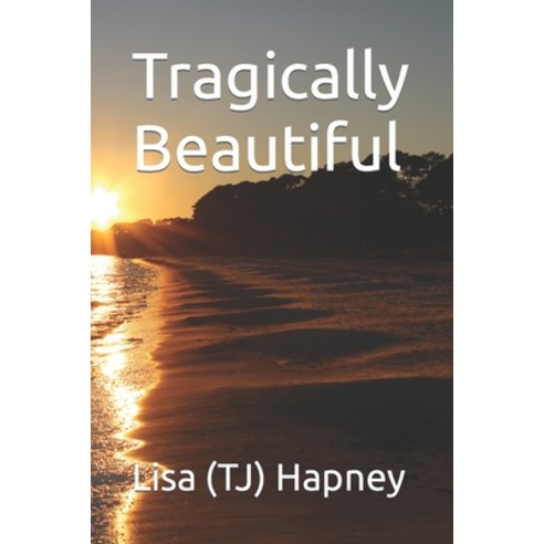 (영문도서) Tragically Beautiful Paperback, Independently Published, English ...