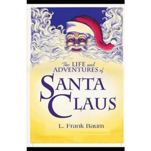 The Life and Adventures of Santa Claus Illustrated Paperback ...